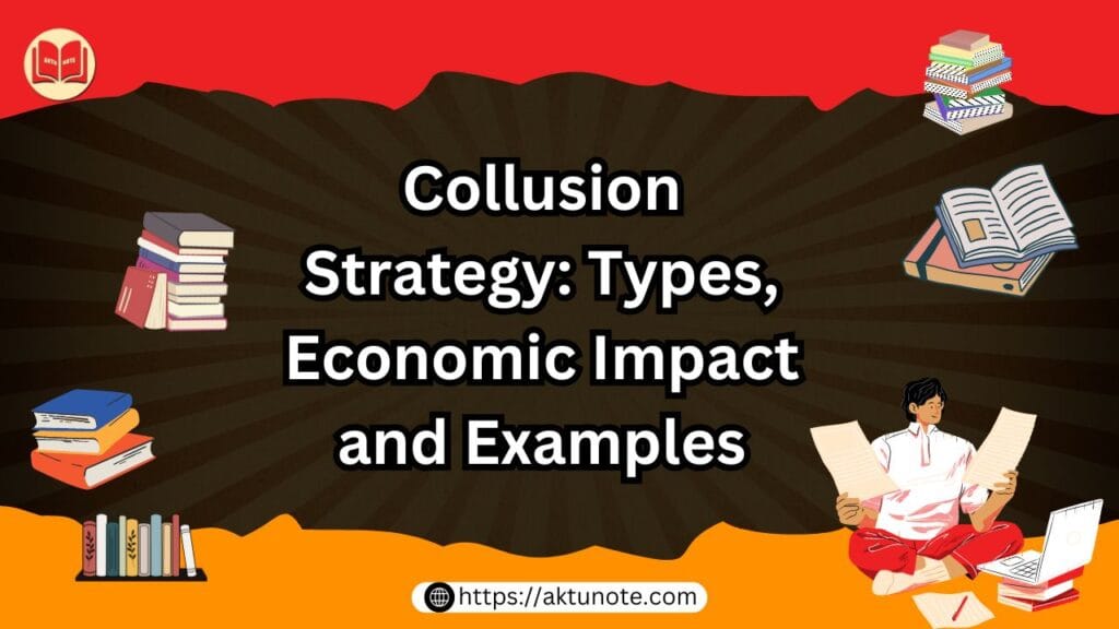 Collusion Strategy: Types, Economic Impact and Examples