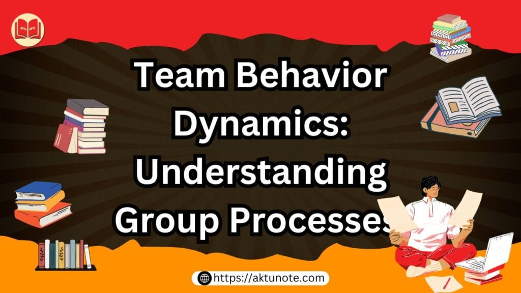 Team Behavior Dynamics: Understanding Group Processes